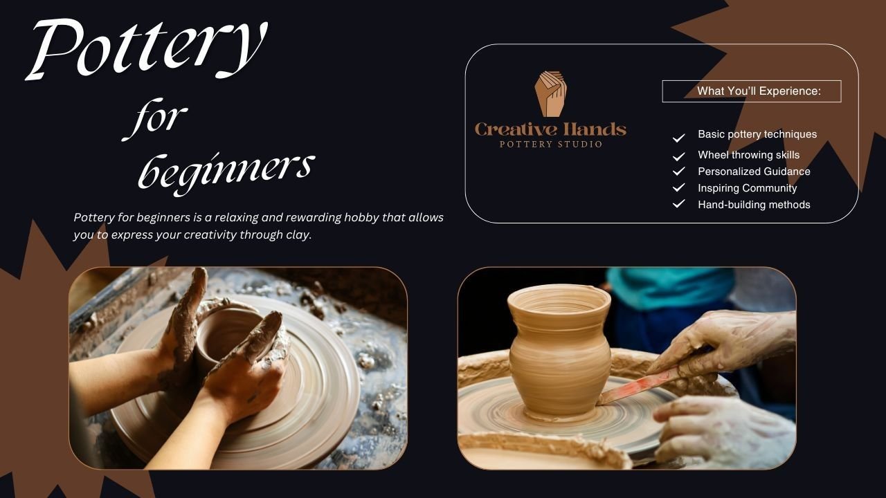 Pottery For Beginners: Shape Your Imagination In Clay